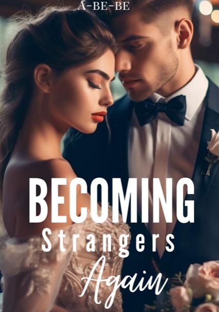 Becoming Strangers Again
