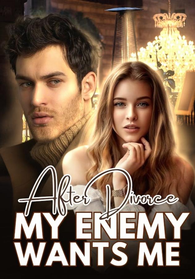 After Divorce My Enemy Wants Me