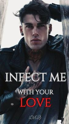 Infect me with your love