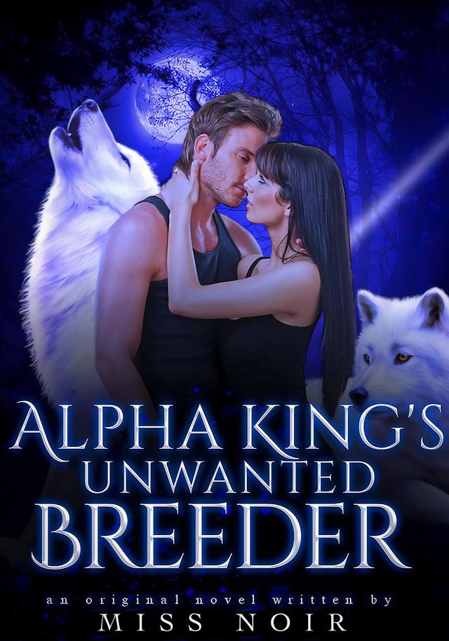 ALPHA KING’S UNWANTED BREEDER
